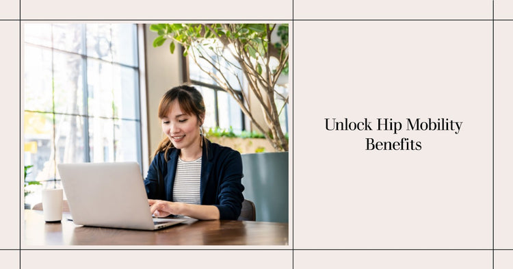 Unlock Hip Mobility Benefits: Boost Flexibility & Enhance Performance ...